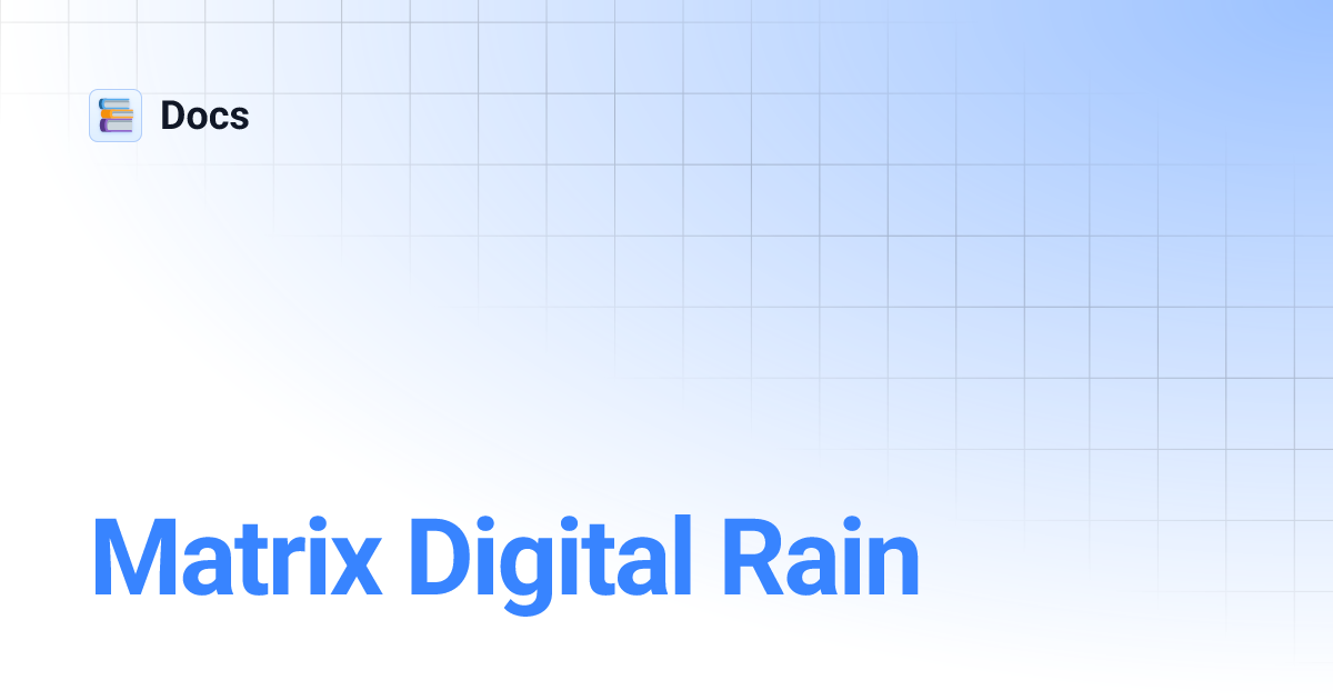 Matrix Digital Rain | Docs