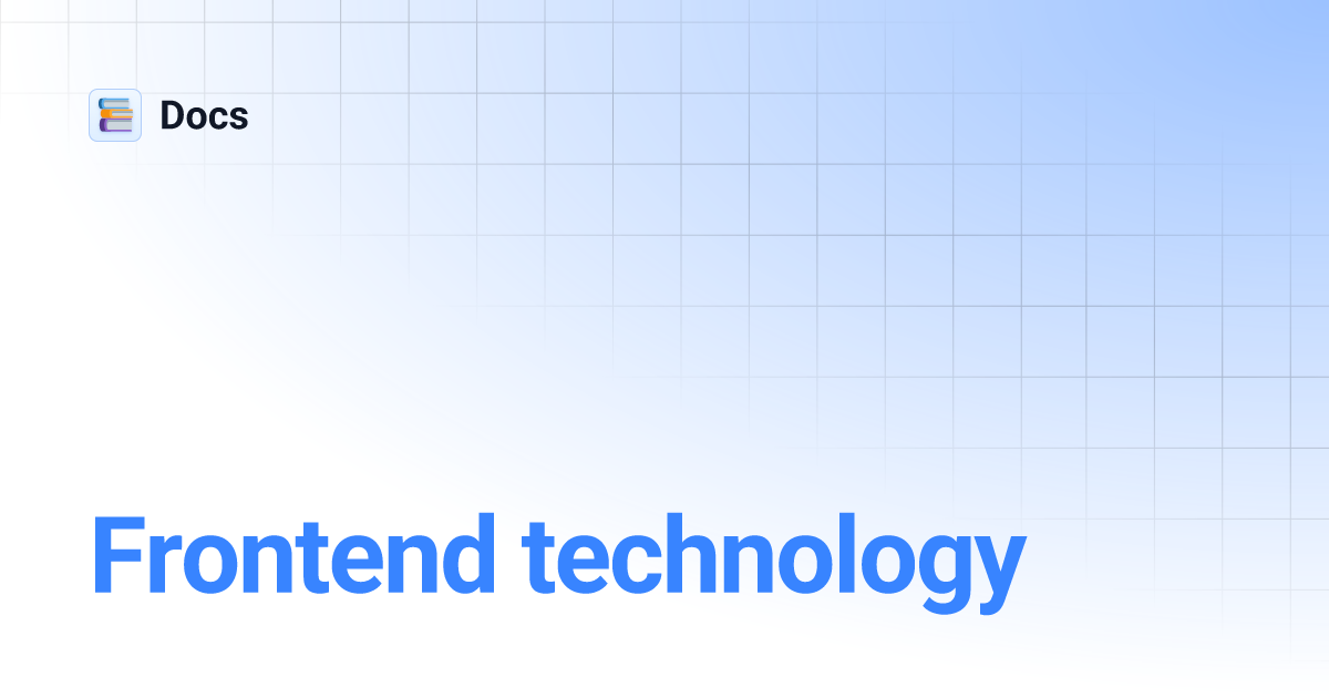 Frontend technology | Docs