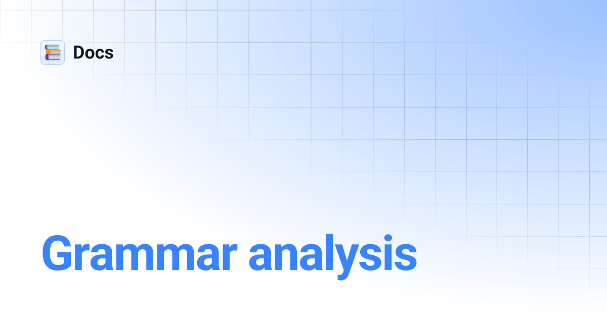 Grammar analysis | Docs